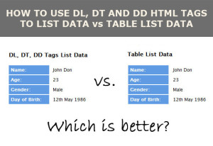 How To Use DL, DT And DD HTML Tags To List Data vs Table List Data