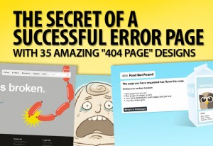 The Secret of a Successful Error Page with 35 Amazing "404 Page" Designs